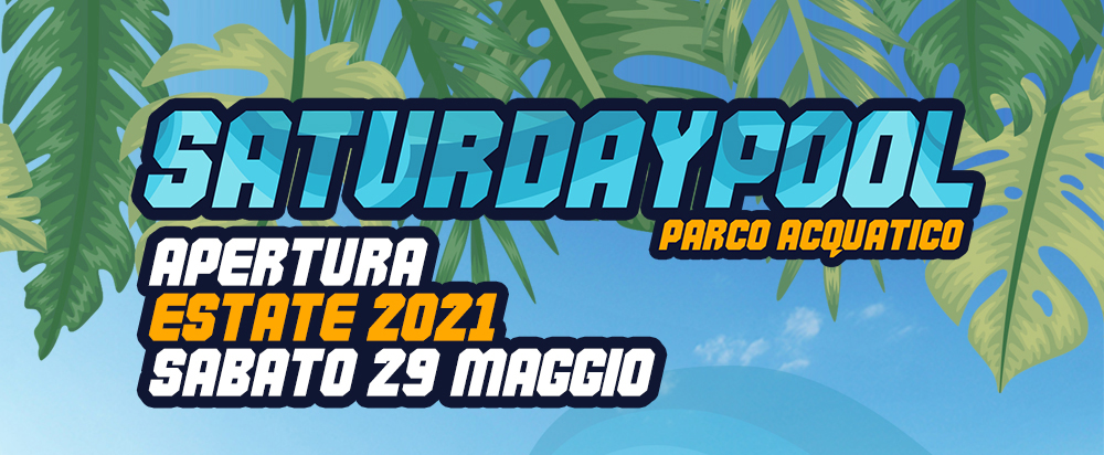 Saturdaypool – Piscine, scivoli e divertimento!